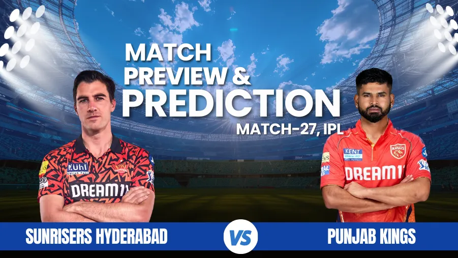 IPL 2025 Match 27 SRH vs PBKS Match Prediction Who Will Win the Match?